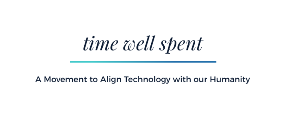 What is the Time Well Spent Movement?